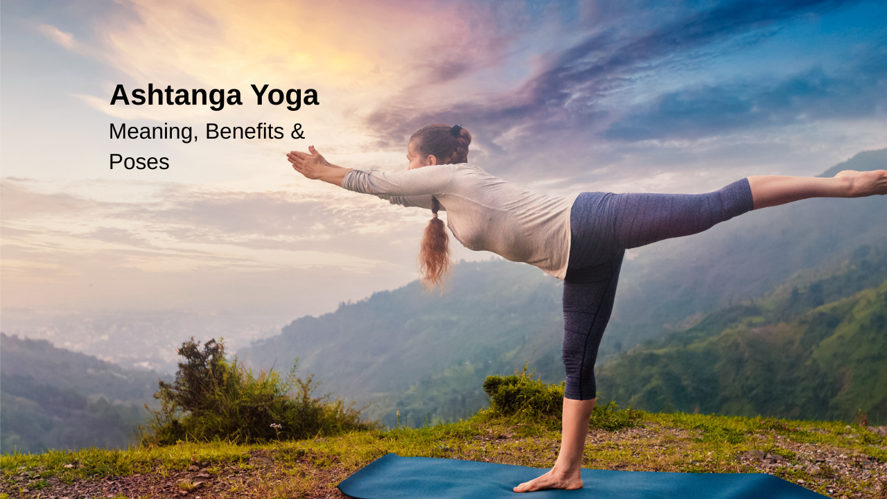 Ashtanga Yoga: Meaning, Benefits, Poses & Complete Guide to All Six ...