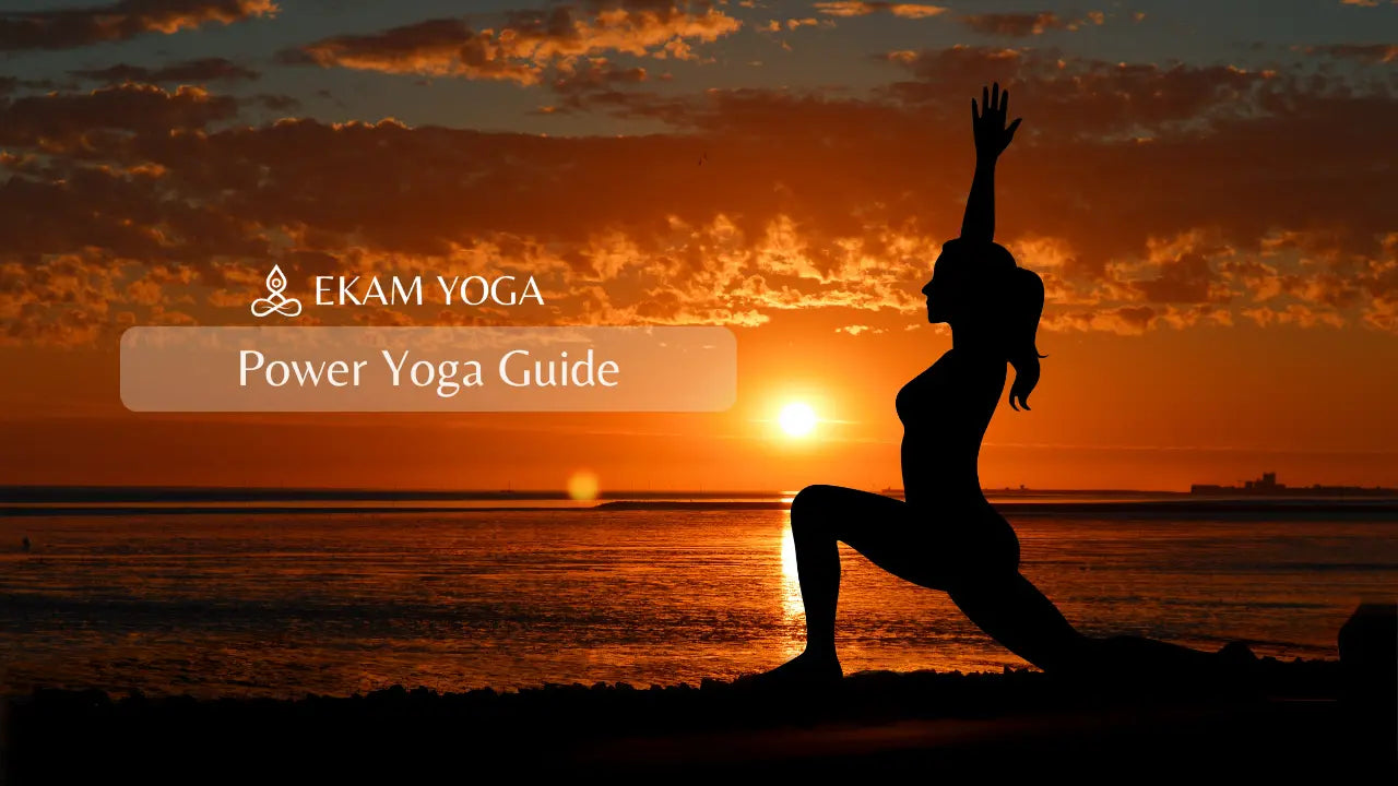 What is Power Yoga? Benefits, Poses & Beginner Guide – Ekam Yoga